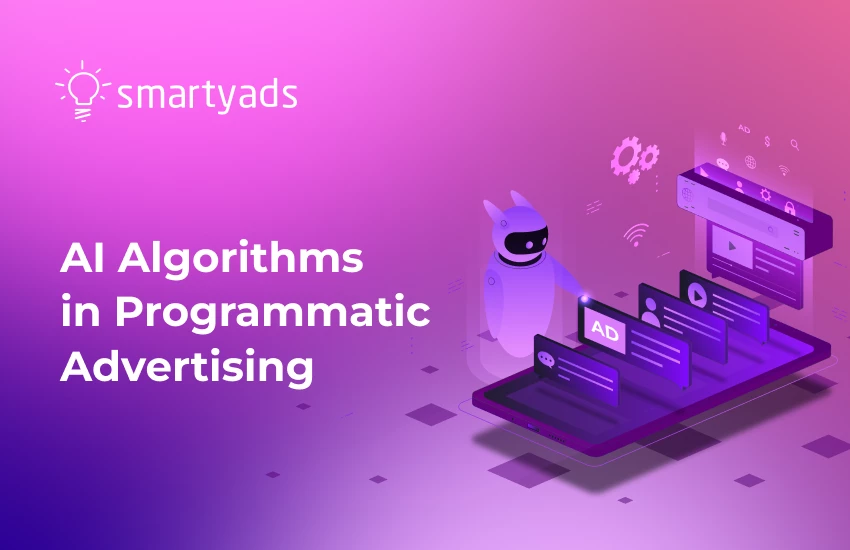AI Algorithms in Programmatic Advertising - SmartyAds