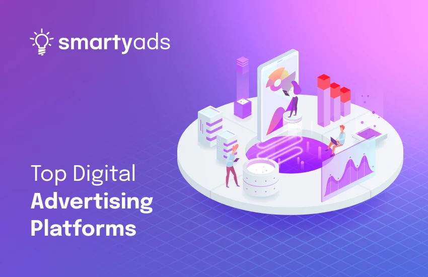 Best Advertising Platforms to Use in 2025 - SmartyAds
